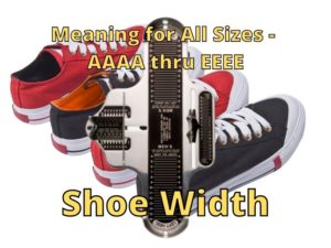 Shoe Width [Meaning for All Sizes – AAAA thru EEEE] – Help Shoe